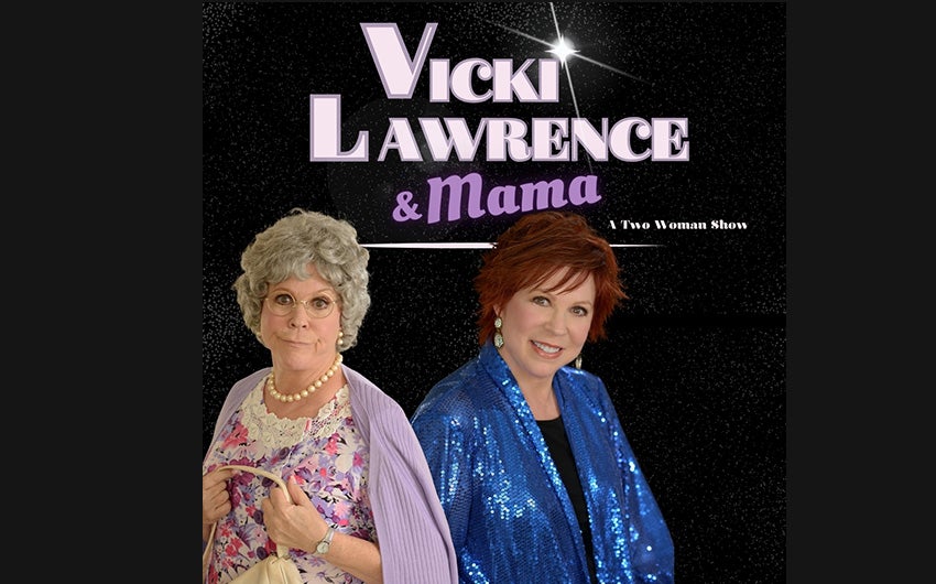 Vicki Lawrence & Mama: A Two Woman Show | Capitol Theatre Wheeling